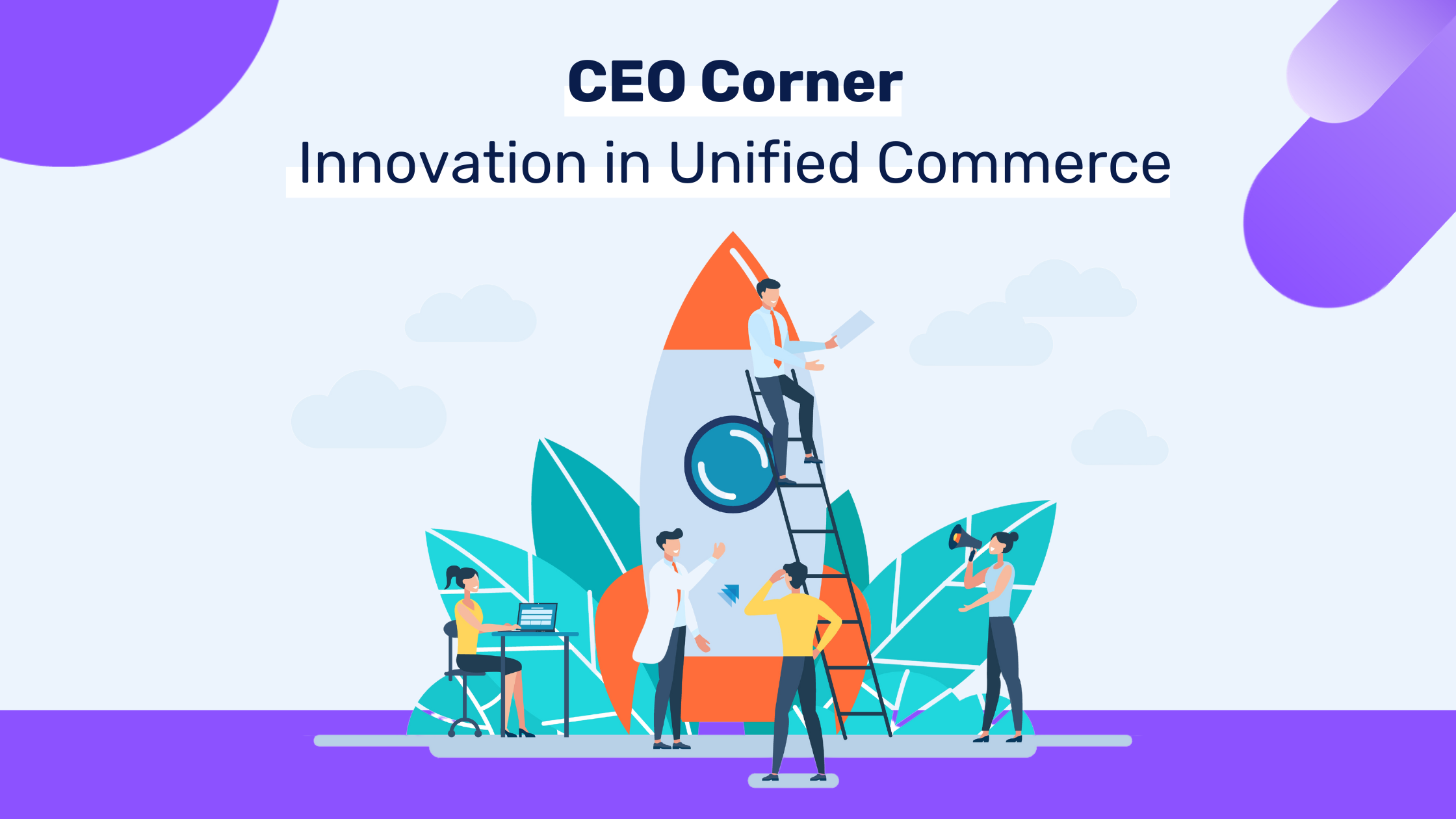 CEO Corner: Innovation in Unified Commerce