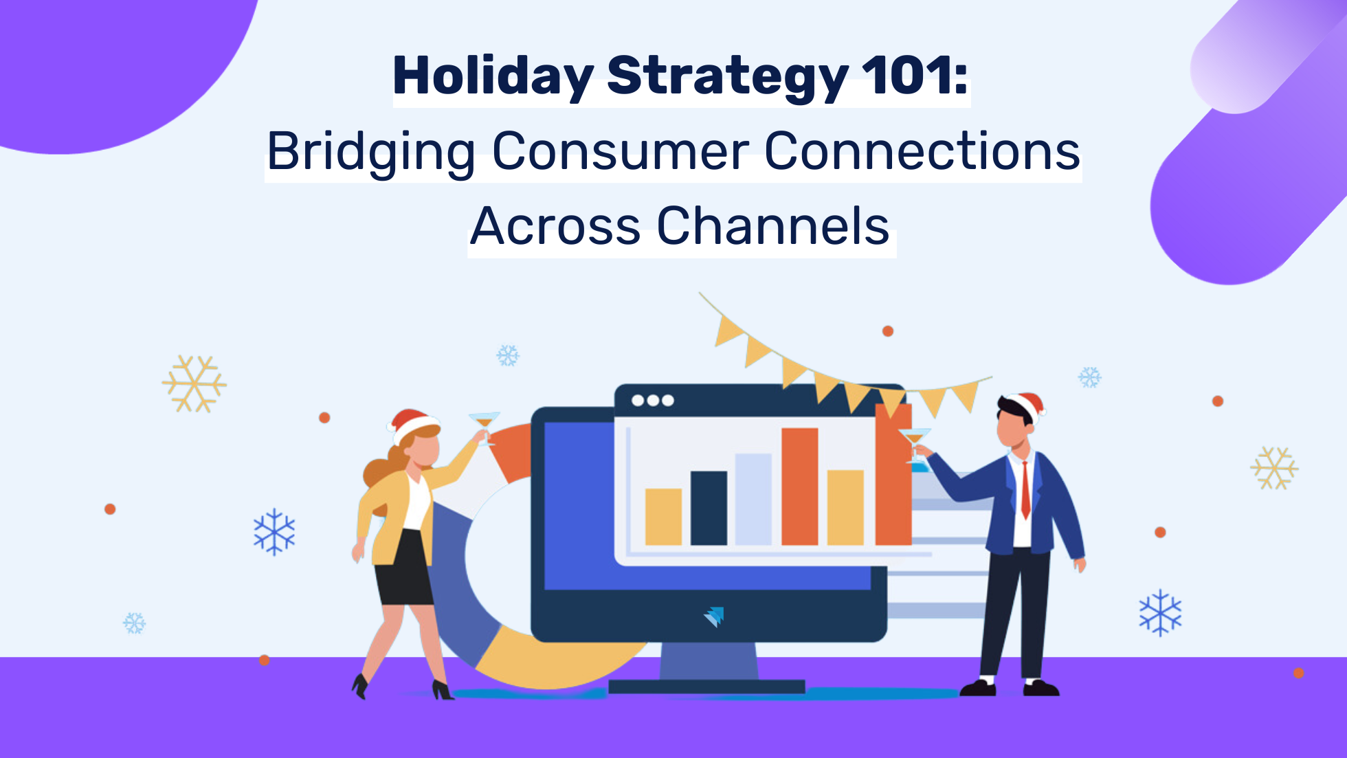 Holiday Strategy 101: Bridging Consumer Connections Across Channels
