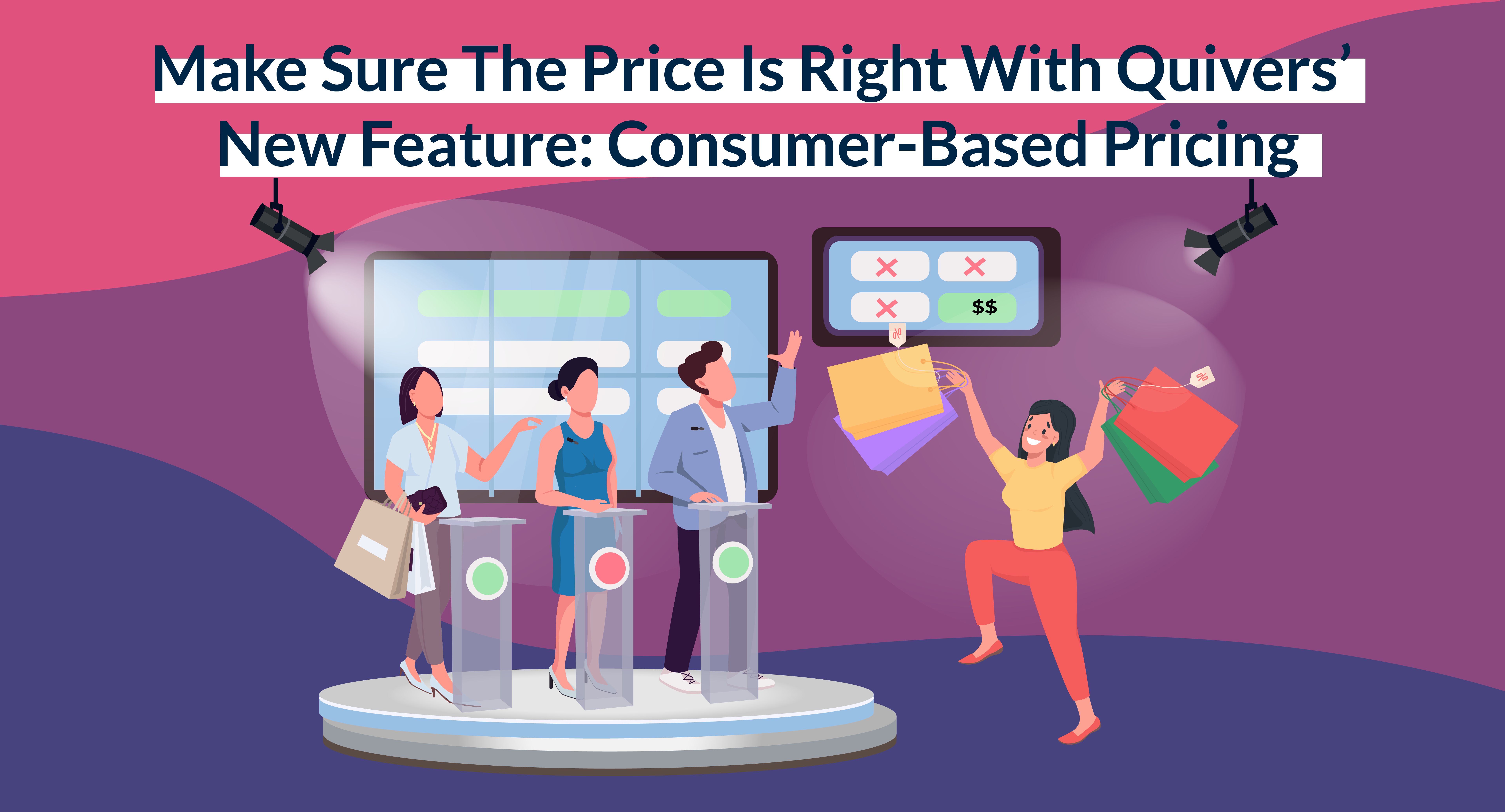 Make Sure The Price Is Right With Quivers’ New Feature: Consumer-Based ...