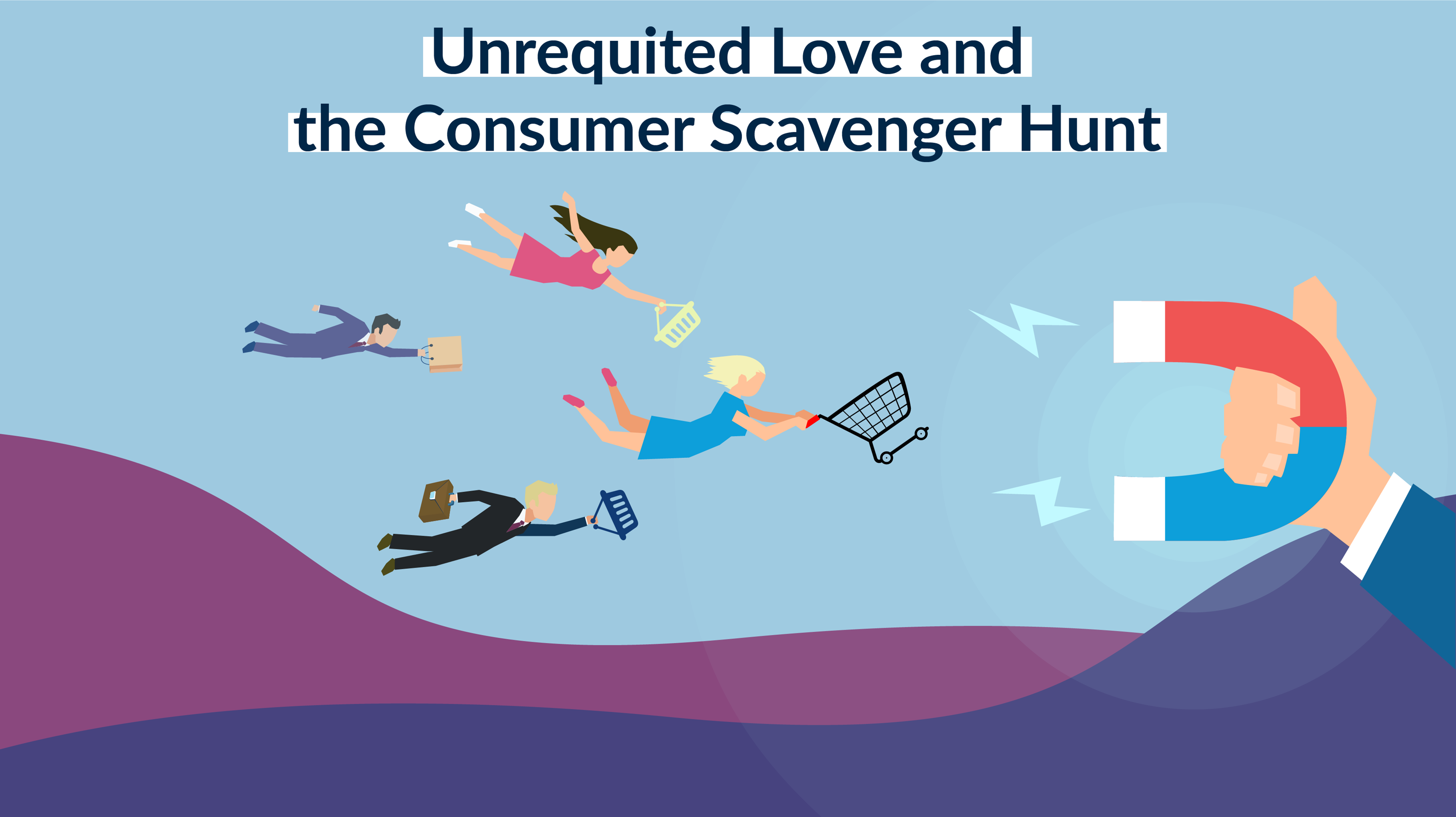 CEO CORNER: Unrequited Love and the Consumer Scavenger Hunt